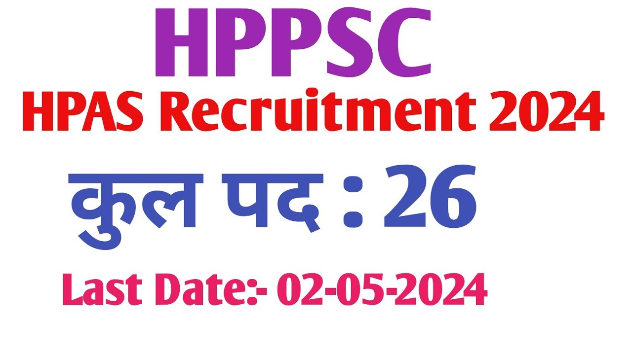 HPPSC HPAS Recruitment 2024, Application Form, Vacancy, Eligibility ...